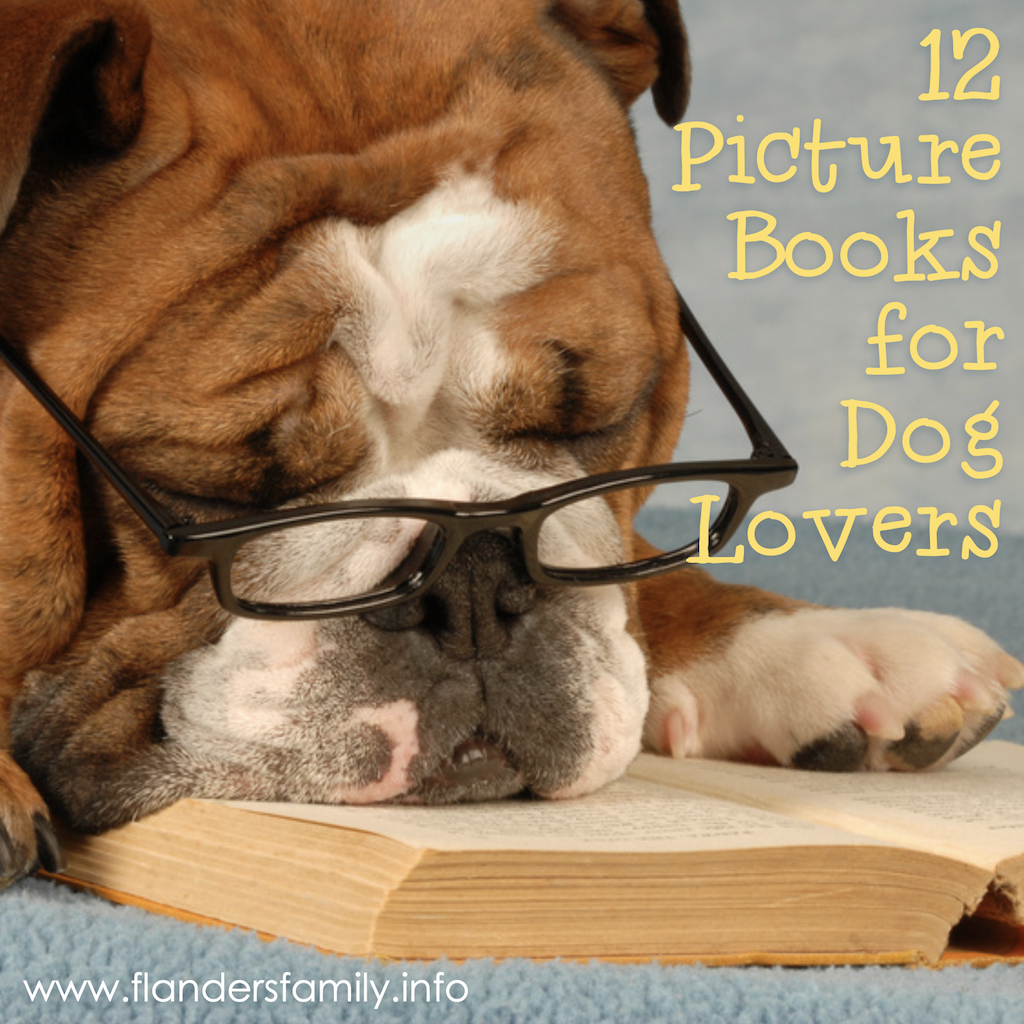 Picture Books for Dog Lovers: 12 Favorites - Flanders Family Home Life
