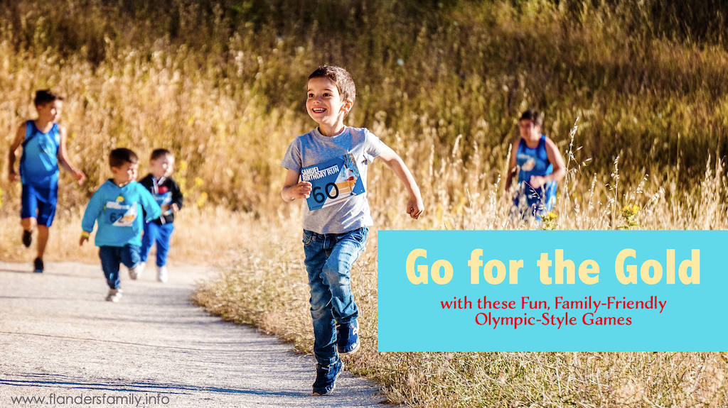 Go for the Gold in Family Fun this Summer! - Flanders Family Home Life
