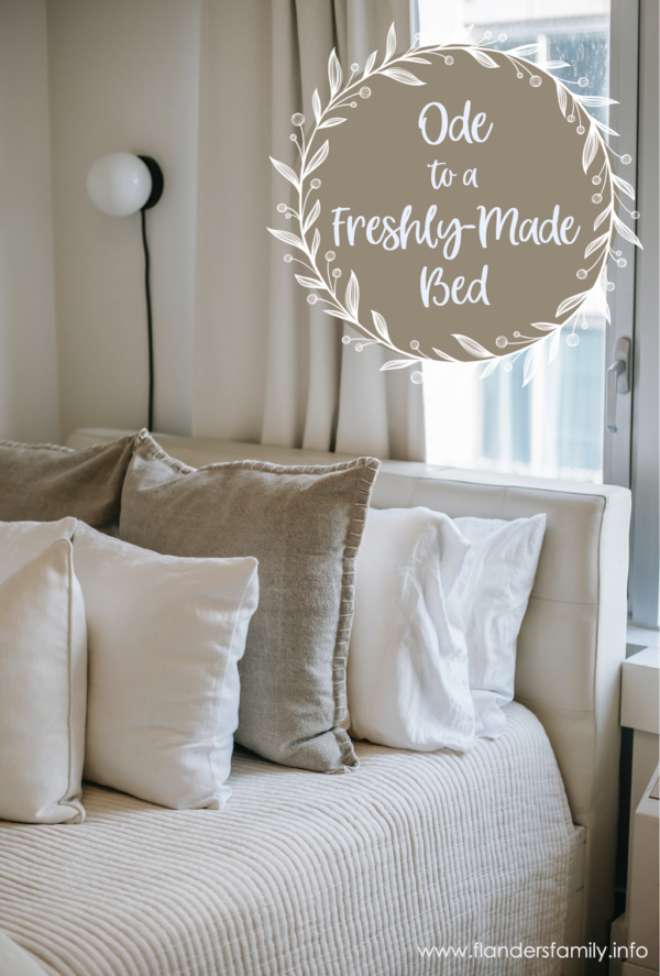 Ode to a Freshly Made Bed - Flanders Family Homelife