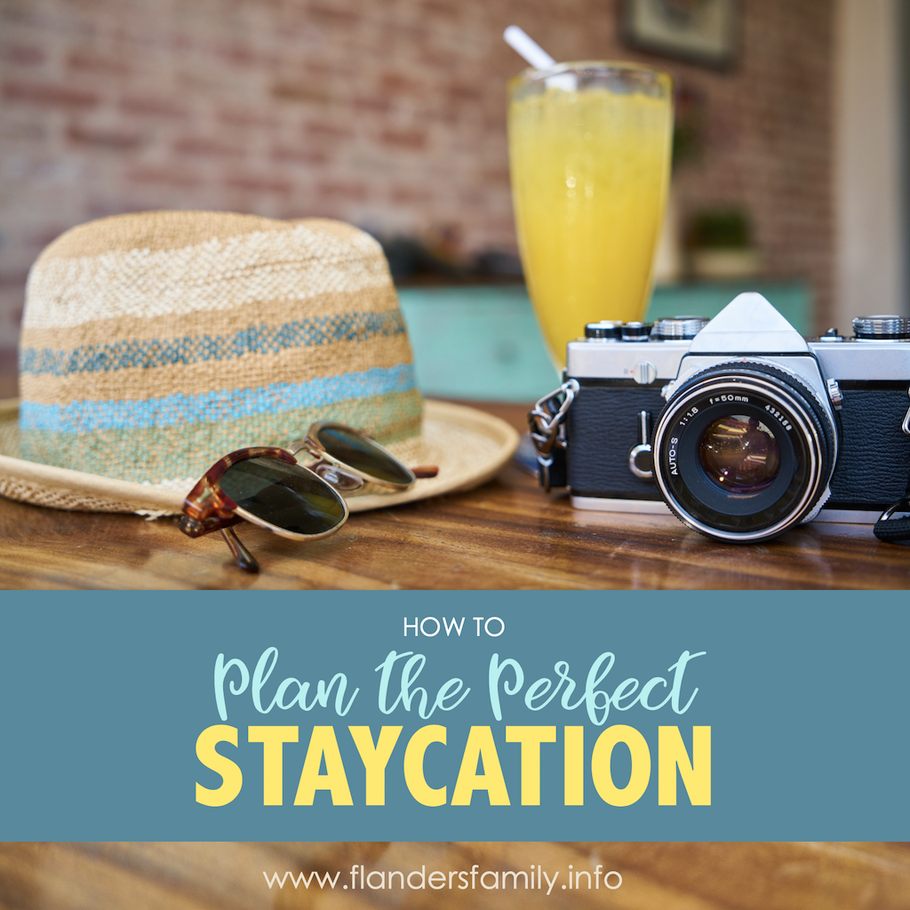 How to Plan the Perfect Staycation - Flanders Family Home Life