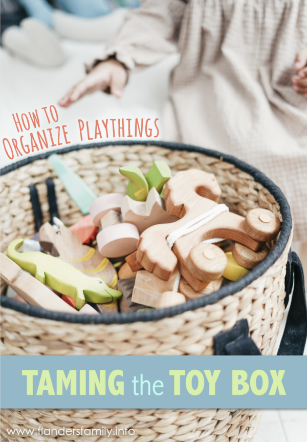Taming the Toy Box: Organization Tips - Flanders Family Home Life