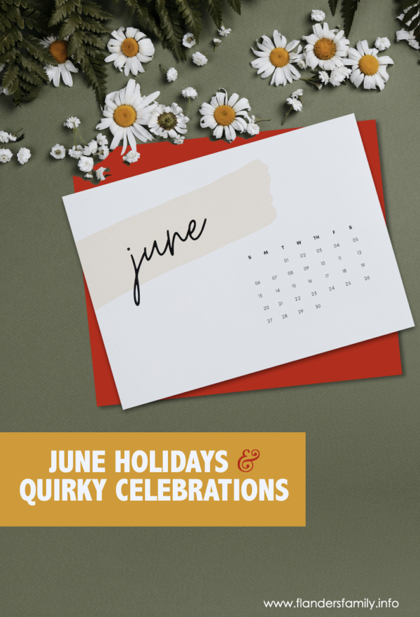 June Holidays & Quirky Celebrations (2024) - Flanders Family Home Life