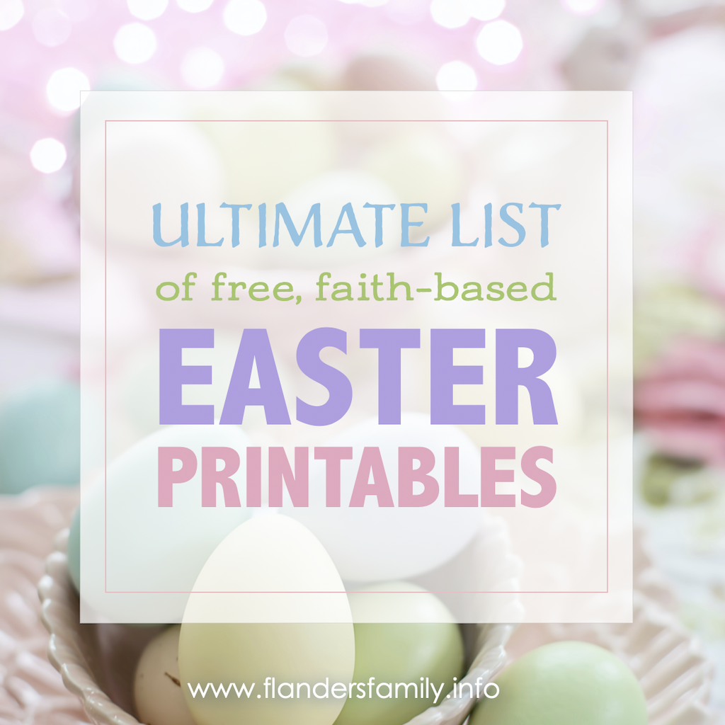 Ultimate List of Easter Printables - Flanders Family Home Life